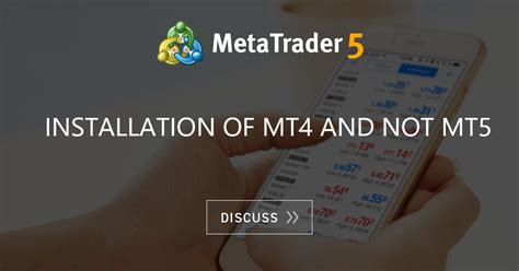 Installation Of Mt4 And Not Mt5 Mt5 Mql4 And Metatrader 4 Mql4
