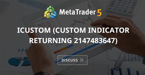 icustom custom indicator returning 2147483647 expert advisor mql4