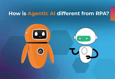 Agentic Ai Vs Rpa Explained Discover What Sets It Apart