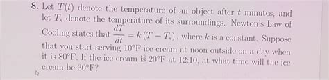 Solved Let T T Denote The Temperature Of An Object After Chegg Com