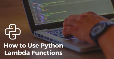 Beginners Guide To Use Python Lambda Functions
