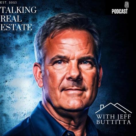 Talking Real Estate With Jeff Buttitta Jeff Buttitta Posted On The