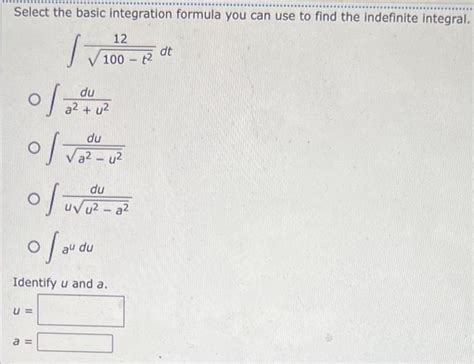 Solved Select The Basic Integration Formula You Can Use To