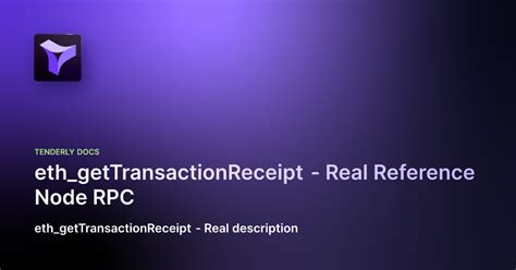 Eth Gettransactionreceipt Real Reference Node Rpc Tenderly Documentation