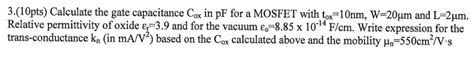 Solved Calculate The Gate Capacitance Cox In Pf For A Mosfet