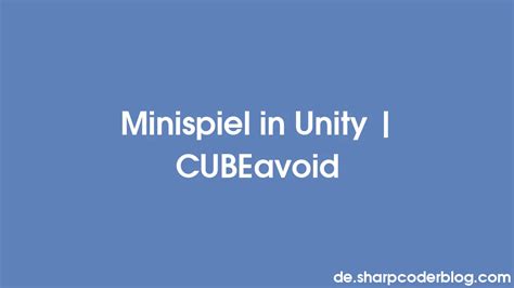 Minispiel In Unity WÜrfelvermeiden Sharp Coder Blog