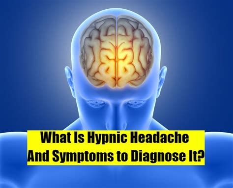 What Is Hypnic Headache And Symptoms To Diagnose It Headache