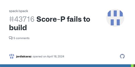 Score P Fails To Build · Issue 43716 · Spackspack · Github