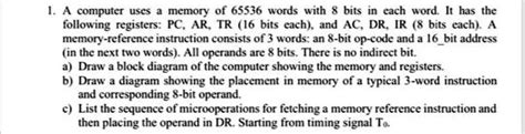 1 A Computer Uses A Memory Of 65536 Words With 8 Bits In Each Word It