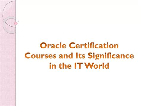 Ppt Oracle Certification Courses And Its Significance In The It World Powerpoint Presentation