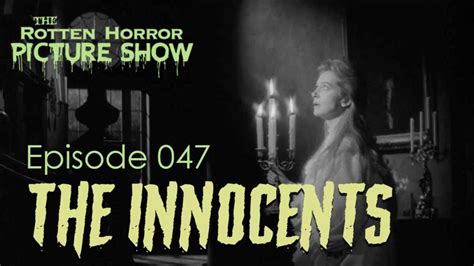 The Innocents The Rotten Horror Picture Show Podcast The Pensky File