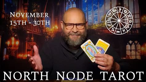 North Node Tarot 2nd Half Of November 2025 For All Signs Youtube