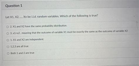 solved let x1 x2 … xn be i i d random variables which of