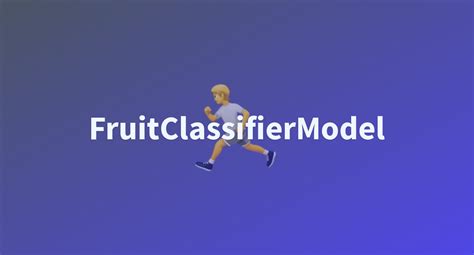 Ma3ter3kyfruitclassifiermodel At Main