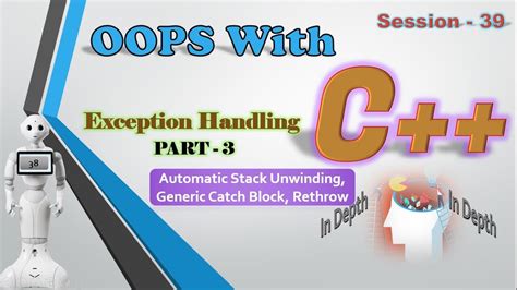 Oops With Cpp Session 39 Exception Handling Part 3 In Depth