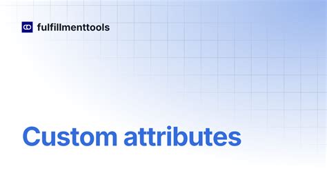 Custom Attributes Fulfillmenttools