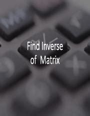 Matrix Inversion Algorithm Find Inverse Of Matrix A Course Hero