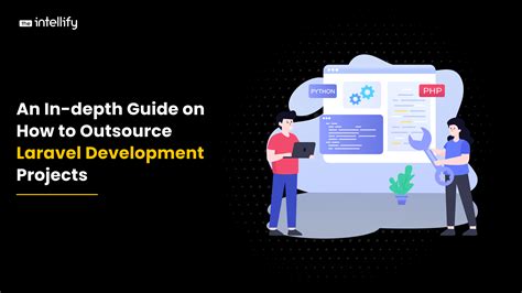 A Detailed Guide To Outsource Laravel Development