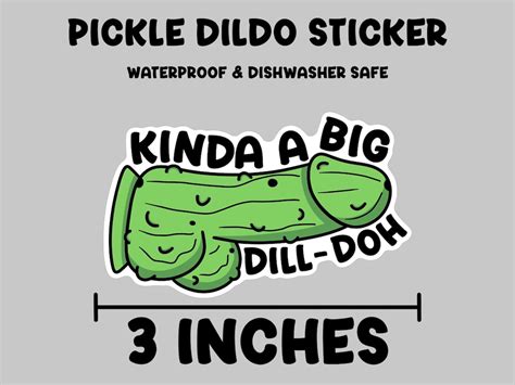 Pickle Dildo Sticker Waterproof Sticker NSFW Sticker Pickle Sticker Pickle Dill Doh Sticker