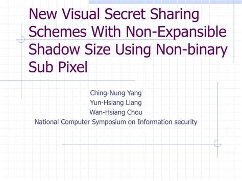 Ppt New Visual Secret Sharing Schemes With Non Expansible Shadow Size
