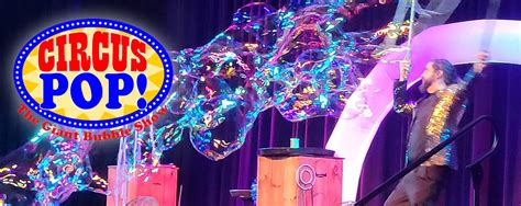 The Historic Artcraft Theatre Circus Pop The Giant Bubble Show