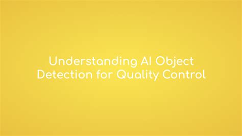 Ai Object Detection For Quality Control Boost Manufacturing Efficiency