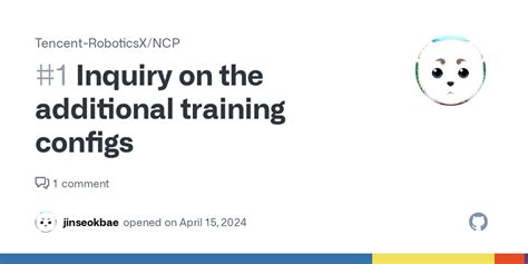 Inquiry On The Additional Training Configs Issue Tencent RoboticsX NCP GitHub