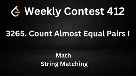 weekly contest 412 3265 count almost equal pairs 1 string
