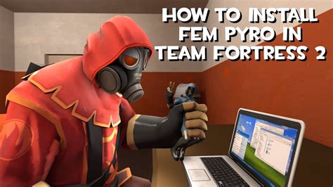 [tf2 Tutorial] How To Install Fem Pyro In Team Fortress 2 Youtube