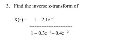 Solved Find The Inverse Z Transform Of Chegg