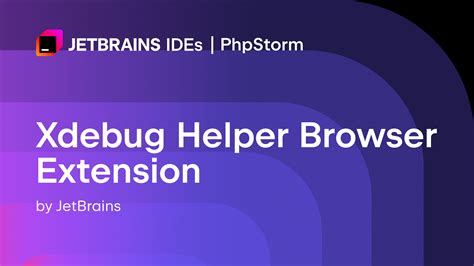 Jetbrains Xdebug Helper Browser Extension