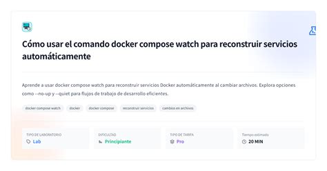 Cómo Usar El Comando Docker Compose Watch Para Reconstruir Servicios Automáticamente Labex
