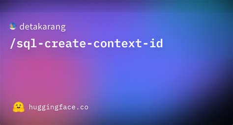 Detakarangsql Create Context Id · Datasets At Hugging Face