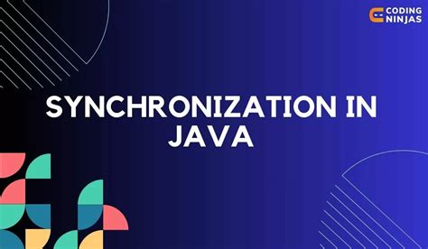 Synchronization In Java Naukri Code 360