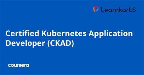 Certified Kubernetes Application Developer CKAD Coursera