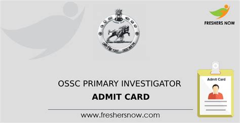 OSSC Primary Investigator Admit Card 2022 Released Exam Date