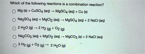 Solved Which Of The Following Reactions Is A Combination Reaction Mg