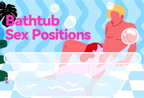 Your Extensive Guide To Bathtub Sex Positions For A Steamy Night