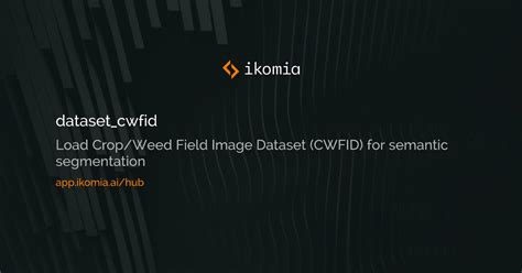 Dataset Cwfid · Semantic Segmentation Algorithm · Ikomia Hub