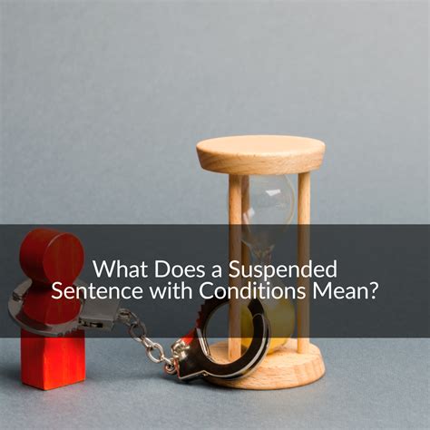 What Does A Suspended Sentence With Conditions Mean