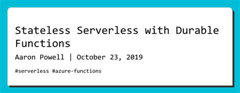 Stateless Serverless With Durable Functions