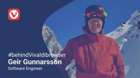 Lets Go Behindvivaldibrowser With Geir Gunnarsson Vivaldi Browser