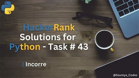 Hackerrank Task 43 Incorrect Regex Python Solution Youtube