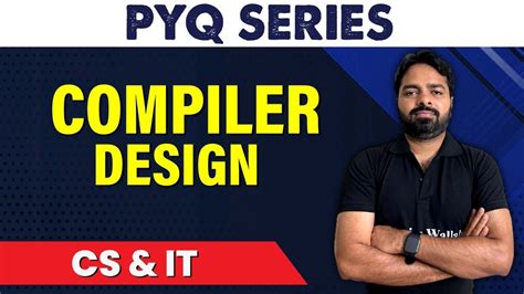Compiler Design Pyq Cs And It Youtube