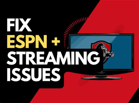 ESPN Plus Streaming Issues Try These Fixes The Tech Gorilla