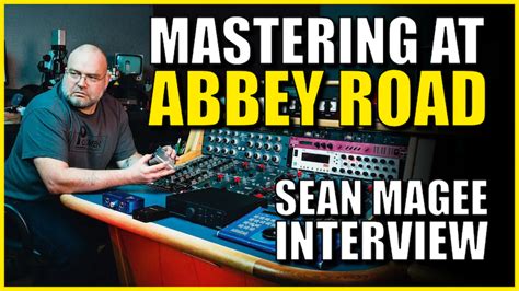 Inside Abbey Road Behind The Mastering Console With Sean Magee Produce Like A Pro