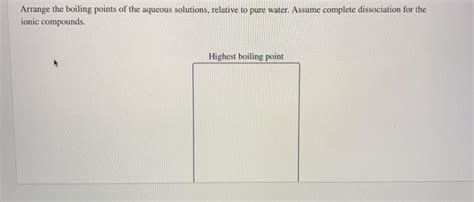 Solved Arrange The Boiling Points Of The Aqueous Solutions
