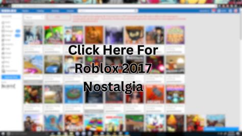 Click Here For Roblox 2017 Nostalgia Youtube