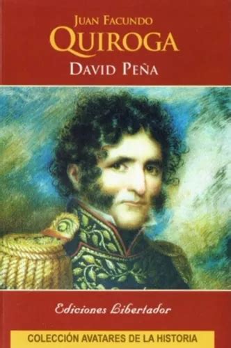 Juan Facundo Quiroga David Peña Ediciones Libertador Mercadolibre