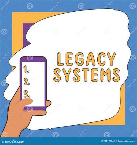 Text Sign Showing Legacy Systems Word Written On Old Method Technology Computer System Or